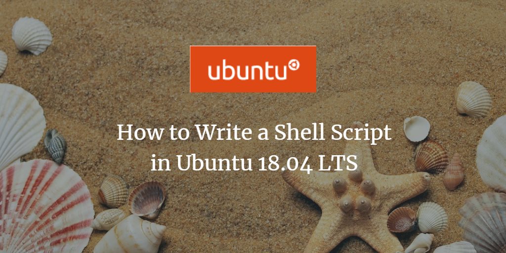 How To Write A Shell Script In Ubuntu 18 04 LTS